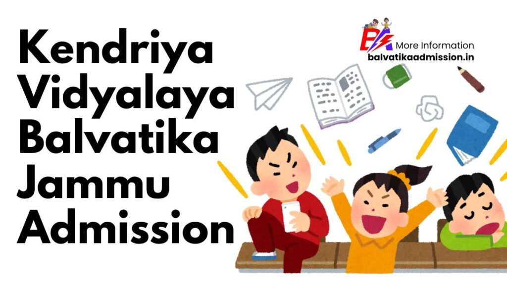 KVS Balvatika Jammu Admission 2026-2027: Class 1 Vacancy & Full School ...
