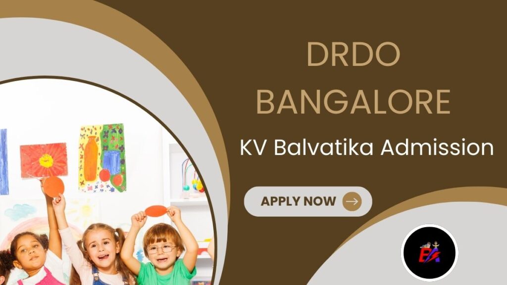 DRDO Bangalore KV Balvatika Admission 2026-27; Spot Openings for Class ...