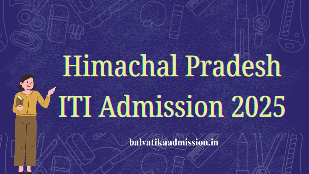 HP ITI Admission 2025: Registration, Seat Allotment, Counselling, Merit ...